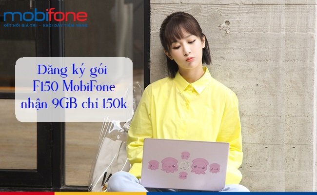 Hướng dẫn đăng ký gói cước F150 Mobifone. - Mobifone Data