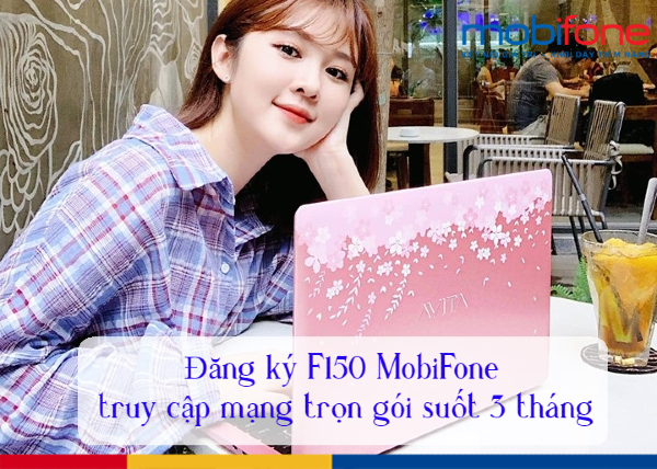 Hướng dẫn đăng ký gói F150 Fastconnect Mobifone. - Mobifone Data